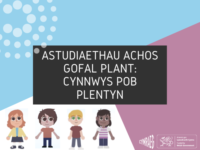 Astudiaethau Achos Gofal Plant: Cynnwys Pob Plentyn | Coleg Cymraeg ...