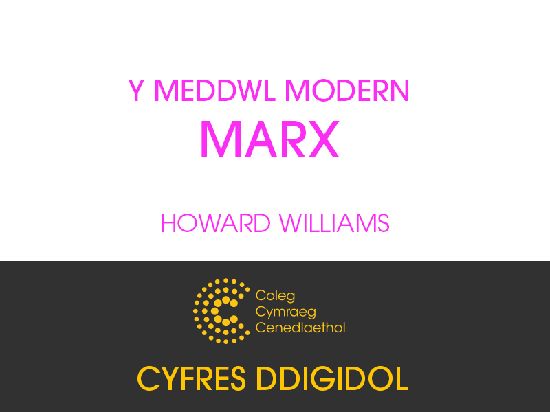 Y Meddwl Modern: Marx – Howard Williams | Coleg Cymraeg Cenedlaethol